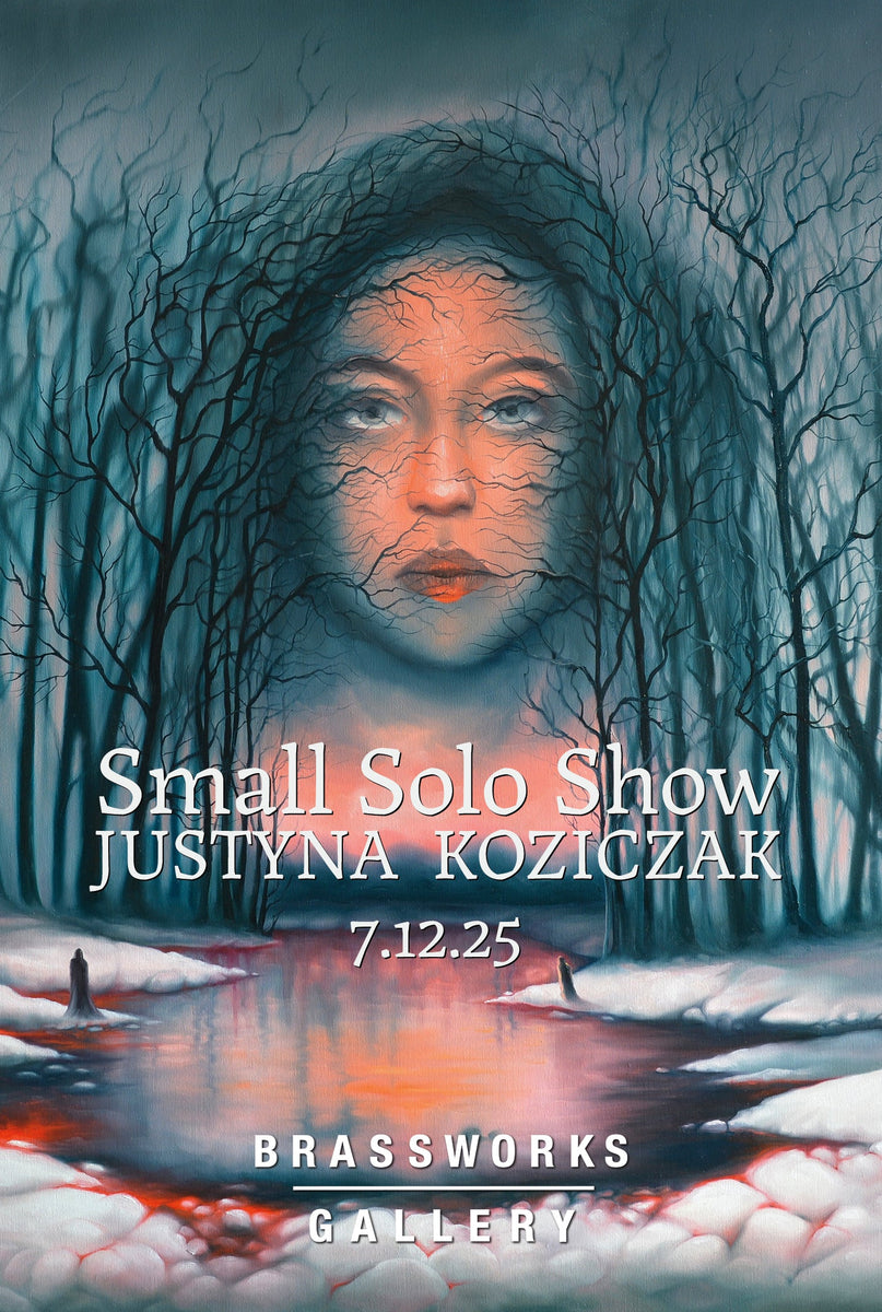Justyna Koziczak • Small Solo Show – Brassworks Gallery