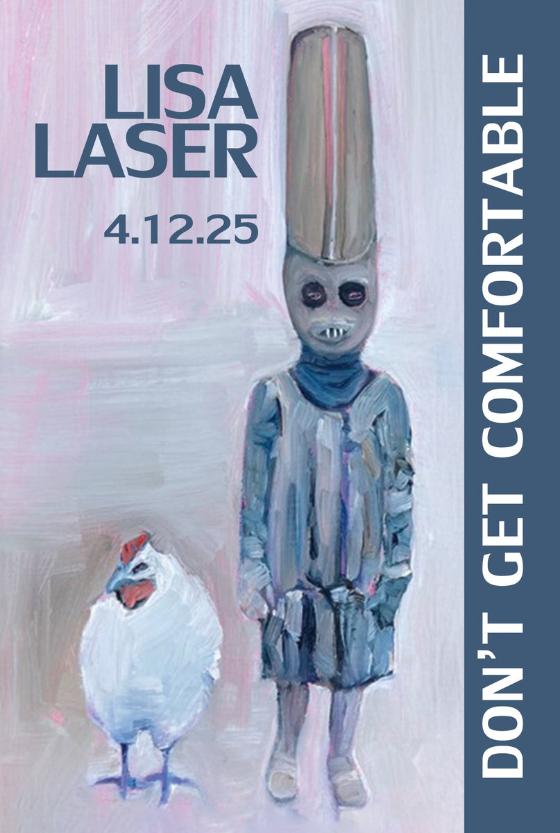 Lisa Laser • Don't Get Comfortable – Brassworks Gallery